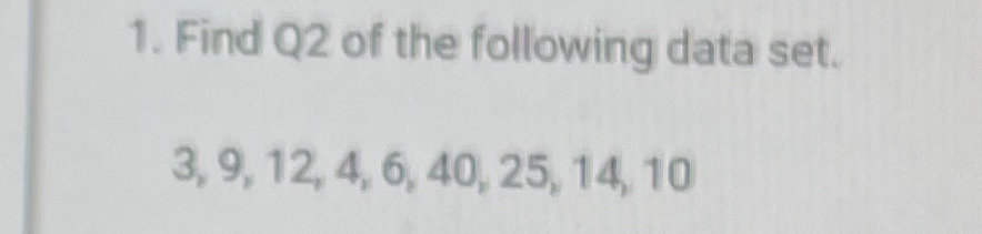 Solved Find Q2 ﻿of the following data | Chegg.com