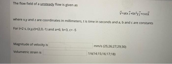 Solved The flow field of a unsteady flow is given as V-atx | Chegg.com