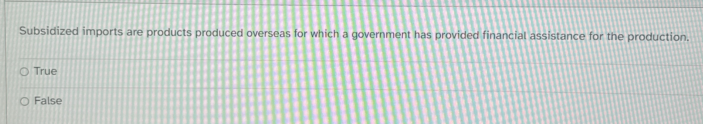 Solved Subsidized imports are products produced overseas for | Chegg.com