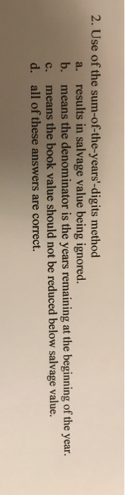 Solved 2. Use of the sum-of-the-years'-digits method a. | Chegg.com