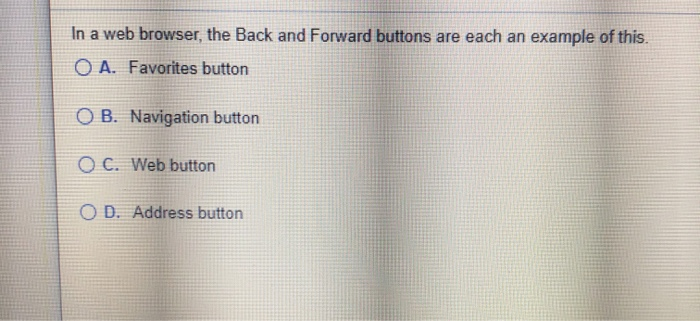 Solved In a web browser, the Back and Forward buttons are | Chegg.com