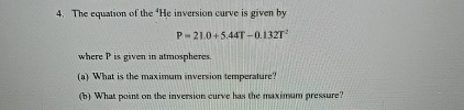 Solved The equation of the ?4He ﻿inversion curve is given | Chegg.com