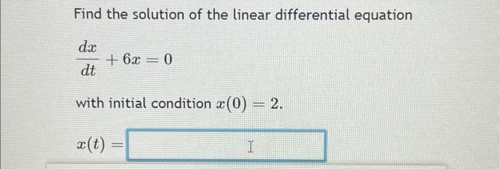 Solved Find the solution of the linear differential equation | Chegg.com