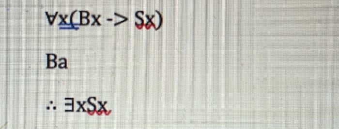 Vx(Bx -> Sx) Ba XSXE : | Chegg.com