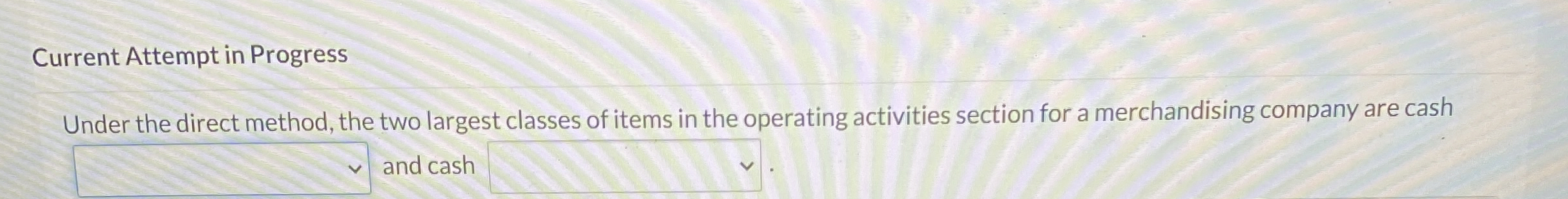 Solved Current Attempt in ProgressUnder the direct method, | Chegg.com