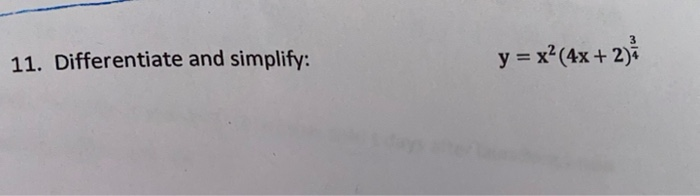 Solved 11. Differentiate and simplify: y = x2(4x + 2) | Chegg.com