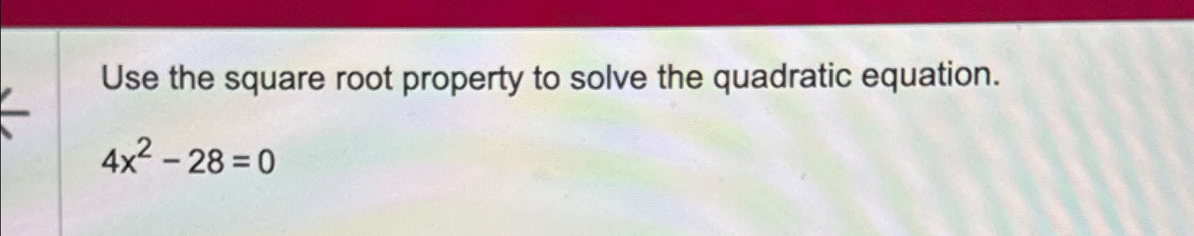 Solved Use the square root property to solve the quadratic | Chegg.com
