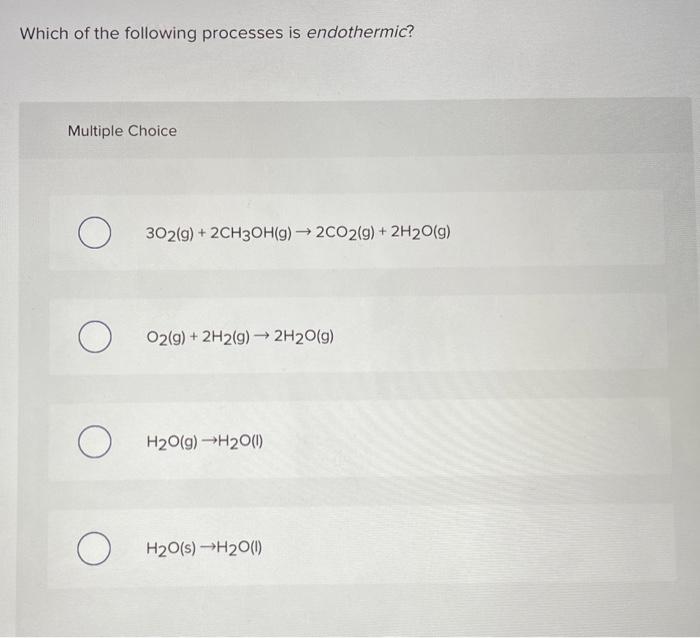 Solved Which of the following processes is endothermic? | Chegg.com