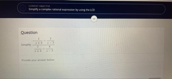 Solved CURRENT OBJECTIVE Simplify a complex rational | Chegg.com