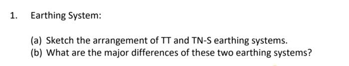 Solved 1. Earthing System: (a) Sketch the arrangement of TT | Chegg.com