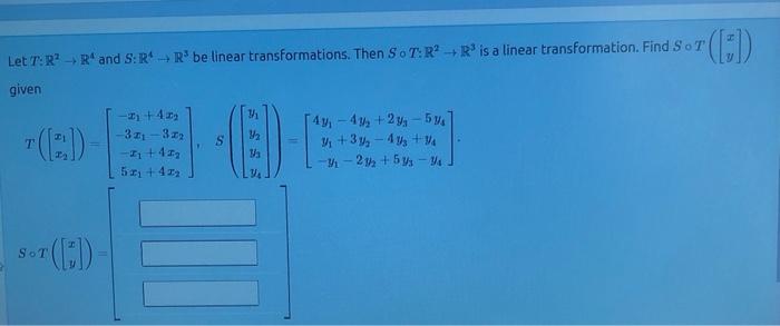 Solved Let T:R2→R4 and S:R4→R3 be linear transformations. | Chegg.com