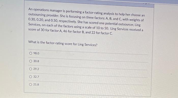 Solved An operations manager is performing a factor-rating | Chegg.com