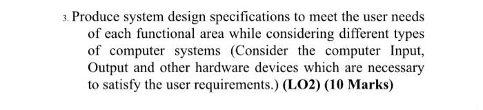 Solved 3. Produce system design specifications to meet the | Chegg.com