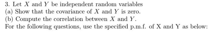 Solved 3. Let X and Y be independent random variables (a) | Chegg.com Solved 3. Let X and Y be independent random variables (a) | Chegg.com