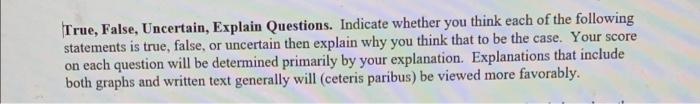 Solved True, False, Uncertain, Explain Questions. Indicate | Chegg.com