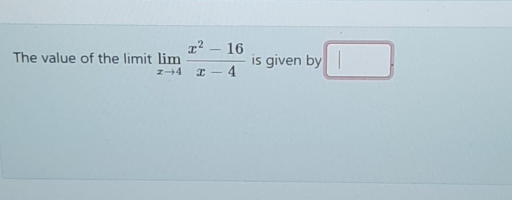 Solved The value of the limit limx→4x−4x2−16 is given by | Chegg.com