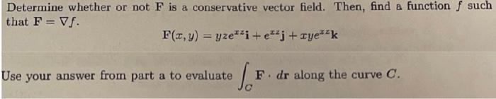 Solved Determine whether or not F is a conservative vector | Chegg.com
