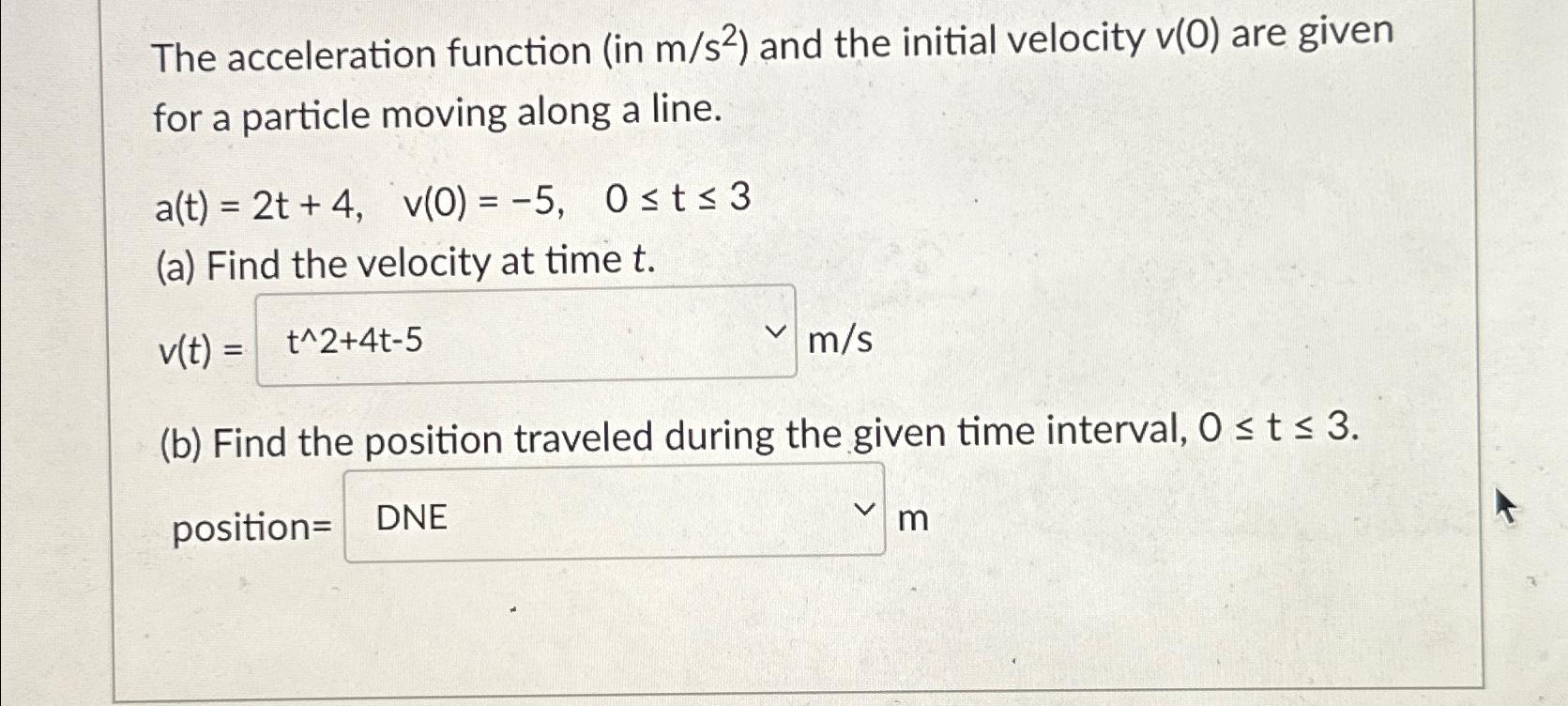 Solved The acceleration function (in ms2 ) ﻿and the initial | Chegg.com