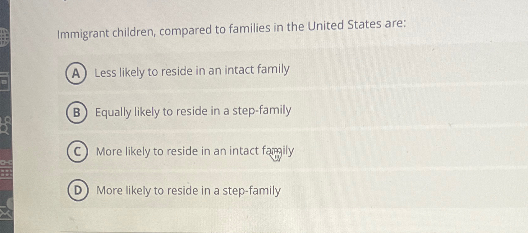 Solved Immigrant children, compared to families in the | Chegg.com