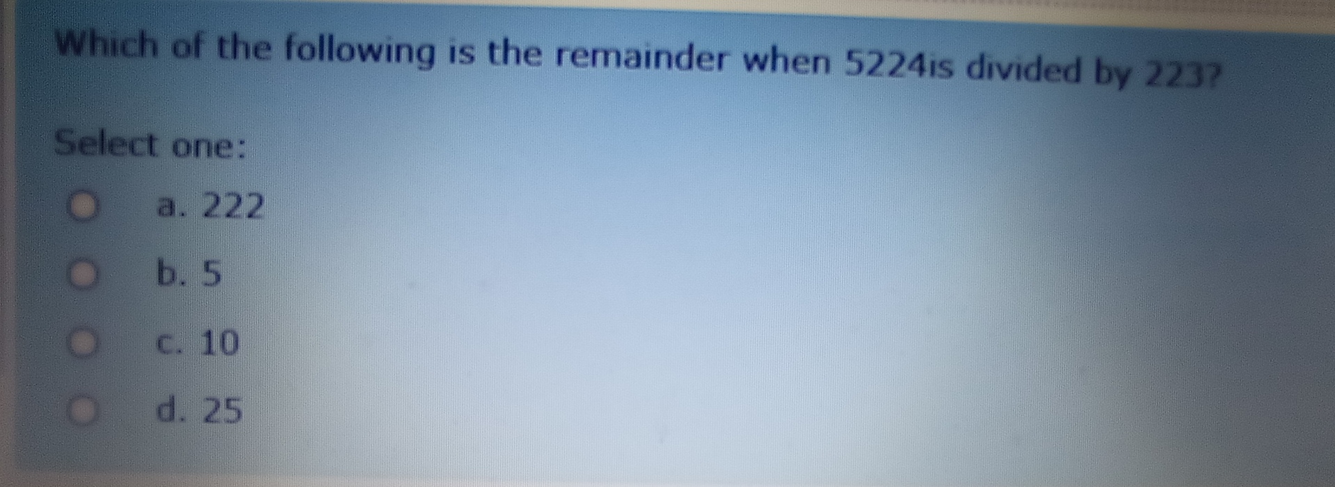Solved Which of the following is the remainder when 5224is | Chegg.com