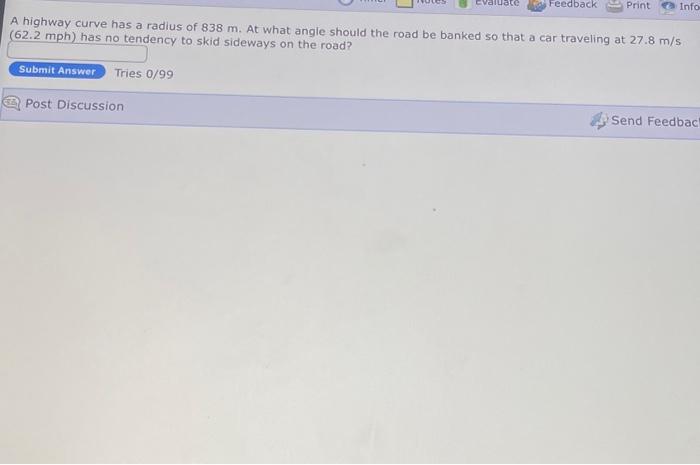 Solved A highway curve has a radius of 838 m. At what angle | Chegg.com