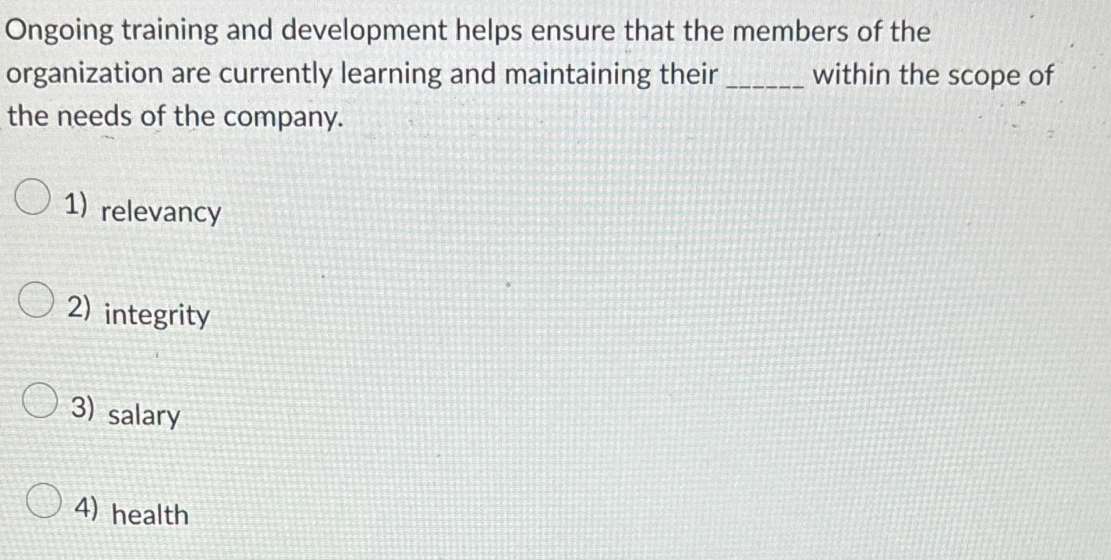 Solved Ongoing training and development helps ensure that | Chegg.com