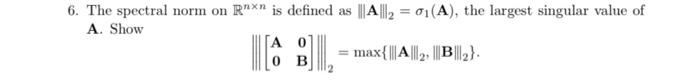 Solved 6. The spectral norm on Rn×n is defined as | Chegg.com