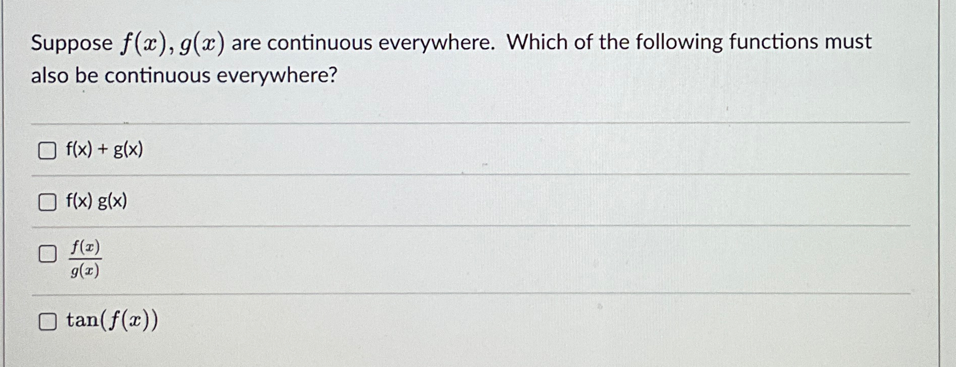 Solved Suppose f(x),g(x) ﻿are continuous everywhere. Which | Chegg.com