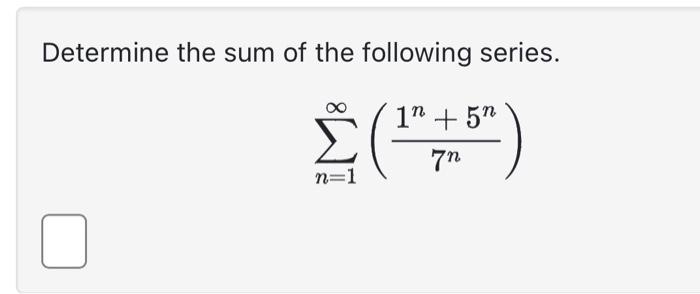 Solved Determine the sum of the following series. | Chegg.com