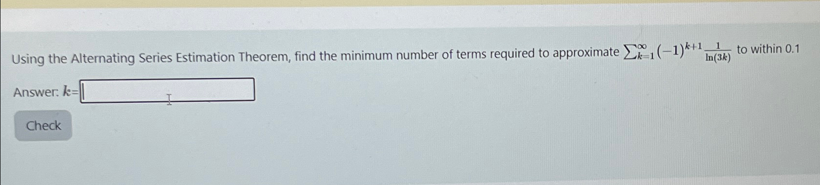 Solved Using the Alternating Series Estimation Theorem, find | Chegg.com