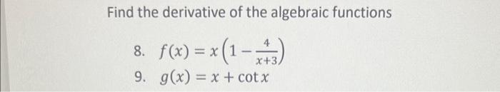Solved Find the derivative of the algebraic functions 8. | Chegg.com