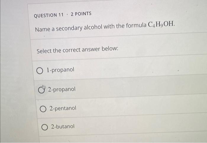 Solved Name a secondary alcohol with the formula C4H9OH. | Chegg.com