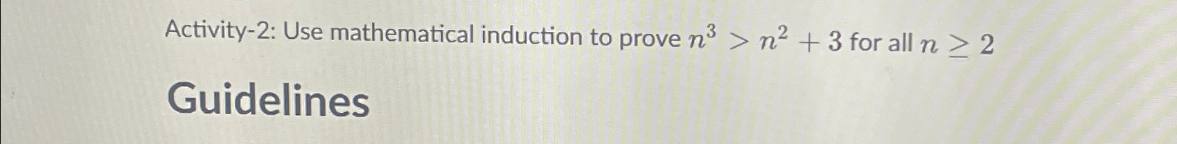 Solved Activity-2: Use mathematical induction to prove | Chegg.com