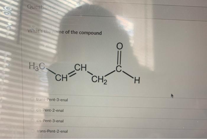 Solved What's tic ryine of the compound trans-Pent-3-enal | Chegg.com