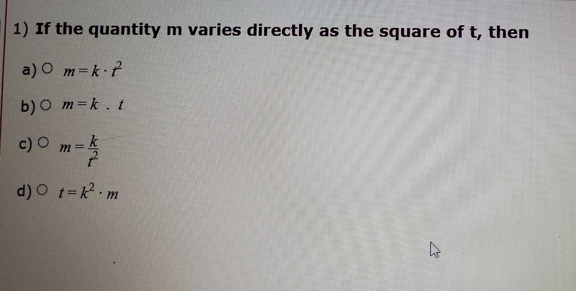 Solved 1 If The Quantity M Varies Directly As The Square Of