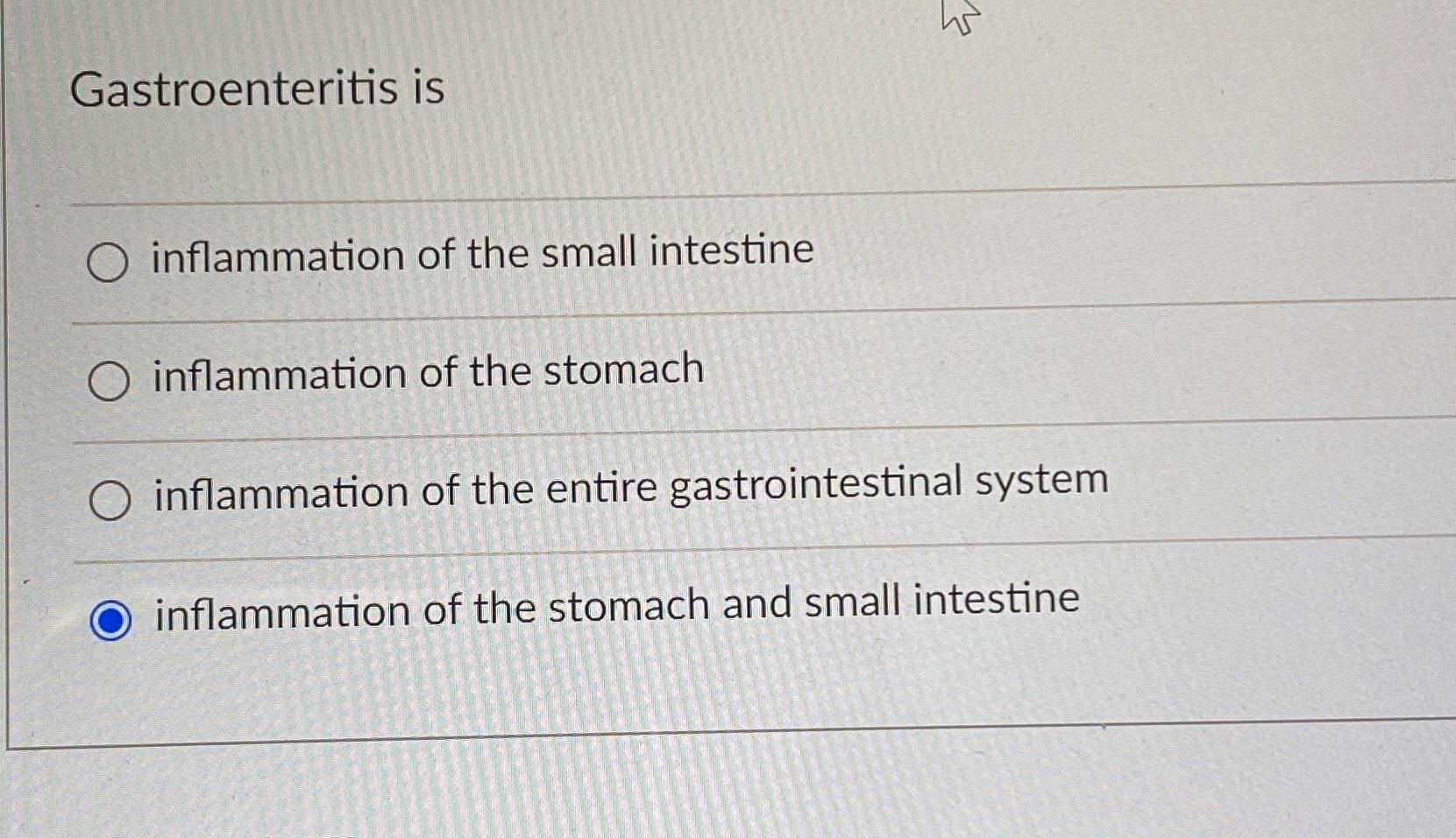 Solved Gastroenteritis isinflammation of the small | Chegg.com