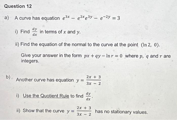 Solved a) A curve has equation e3x−e2xe3y−e−2y=3 i) Find | Chegg.com