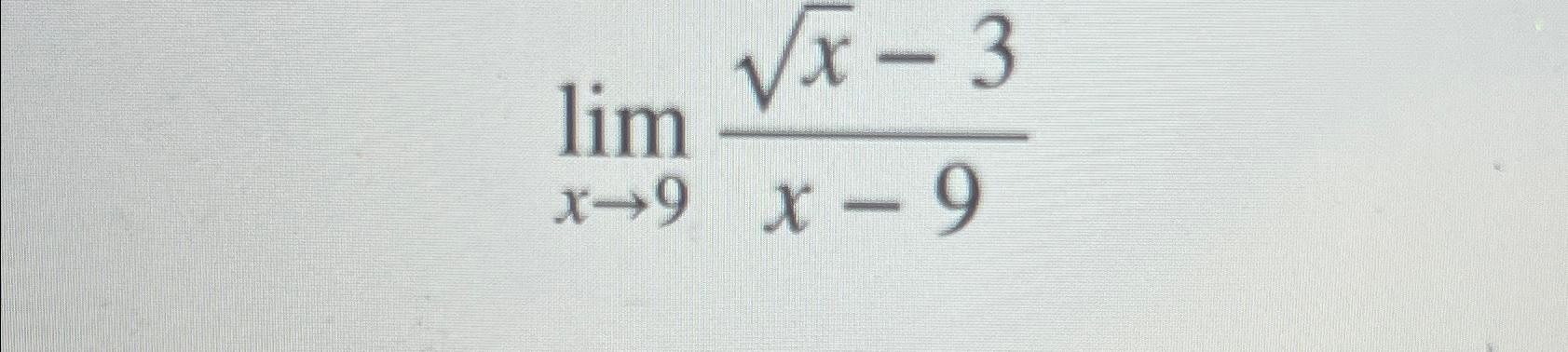 Solved limx→9x2-3x-9 | Chegg.com