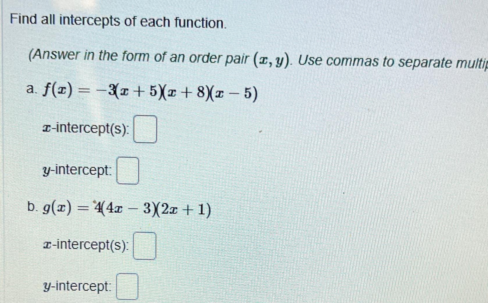 Solved Find all intercepts of each function.(Answer in the | Chegg.com