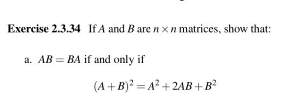 Solved Exercise 2.3.34 If A and B are nxn matrices, show | Chegg.com