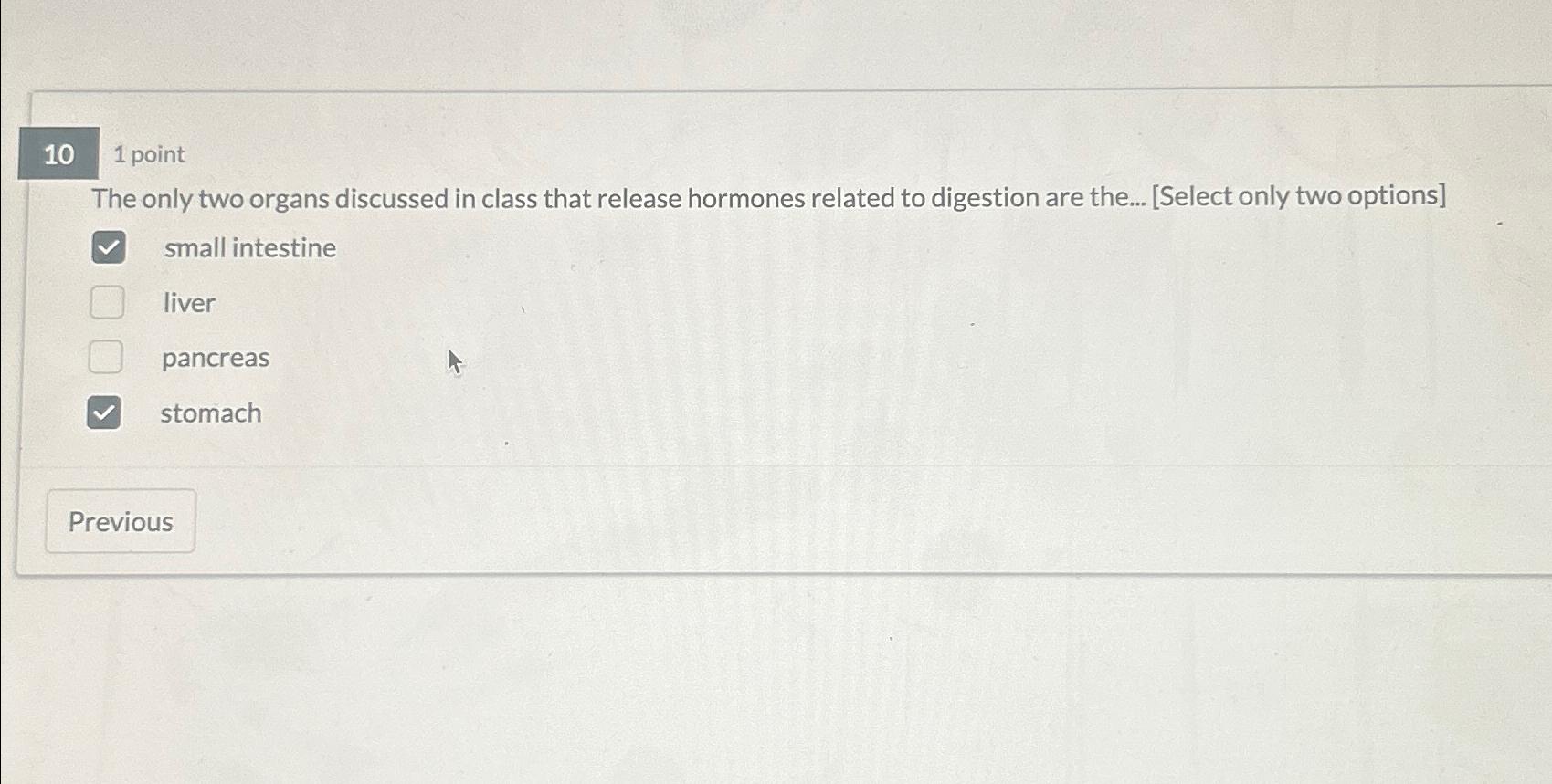 Solved 101 ﻿pointThe only two organs discussed in class that | Chegg.com
