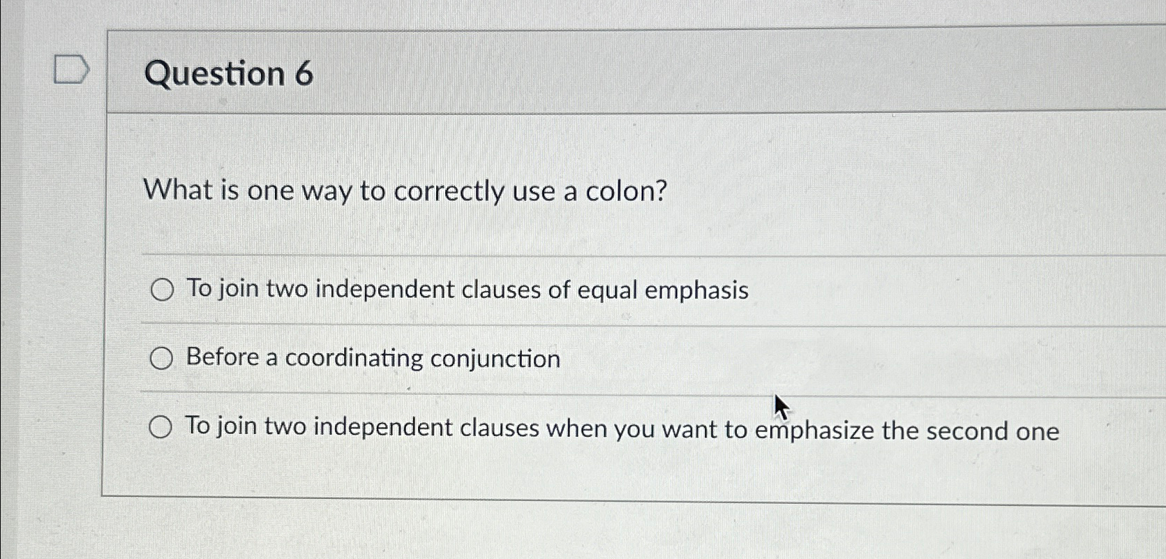 Solved Question 6What is one way to correctly use a colon?To | Chegg.com