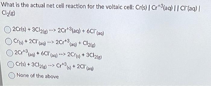 Solved What is the actual net cell reaction for the voltaic | Chegg.com