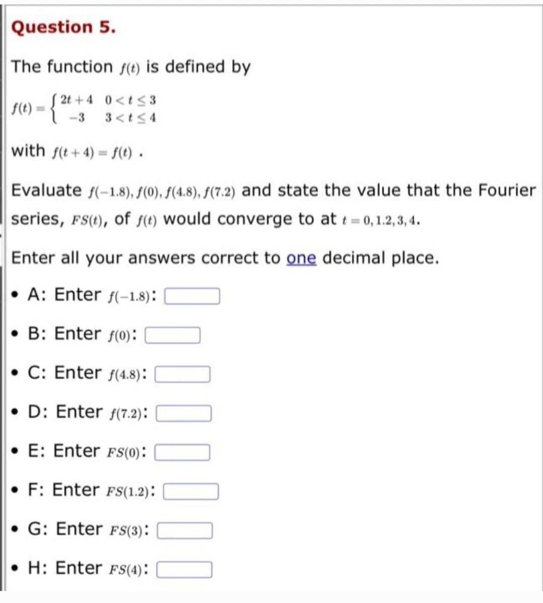 Solved Question 5. The function f(t) is defined by | Chegg.com