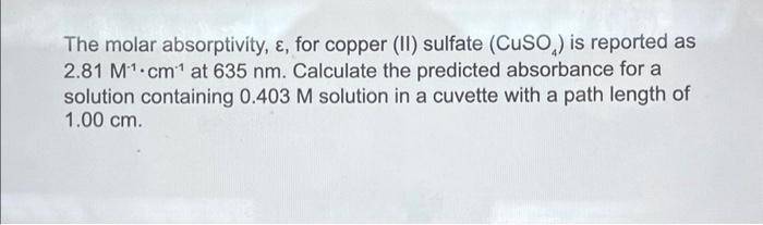 Solved The molar absorptivity, &, for copper (II) sulfate | Chegg.com