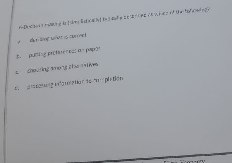 Solved 6-Decision making is (simplistically) ﻿typically | Chegg.com