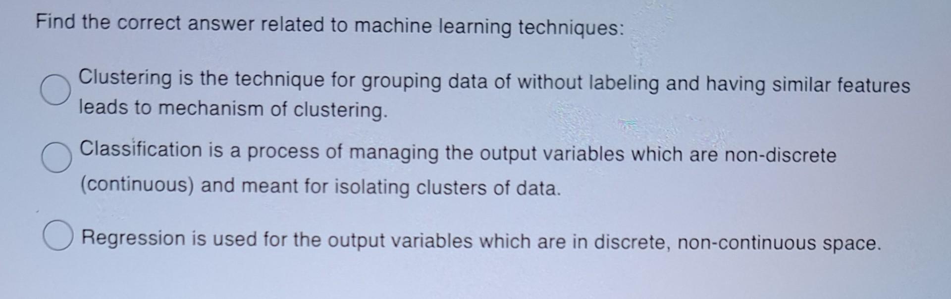 Solved Find the correct answer related to machine learning | Chegg.com