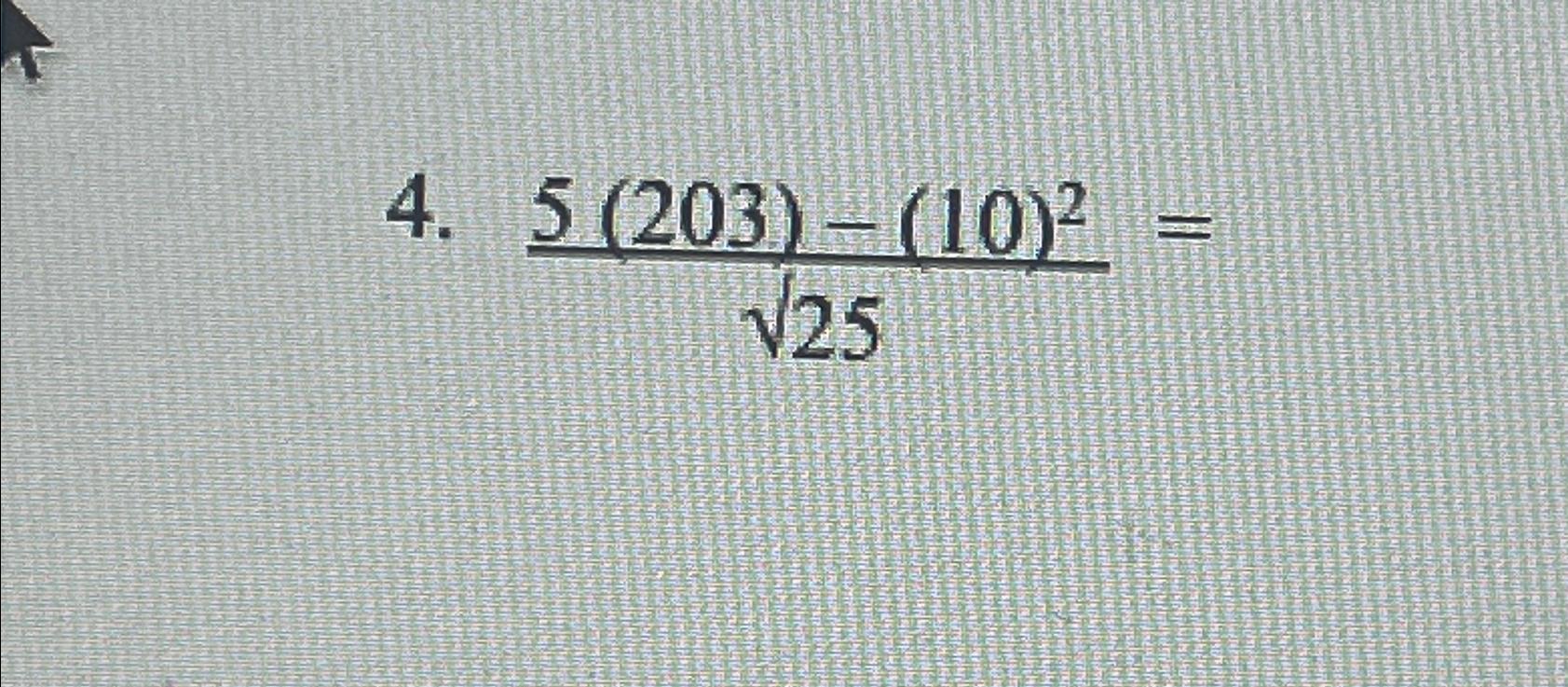 Solved 5(203)-(10)2252= | Chegg.com