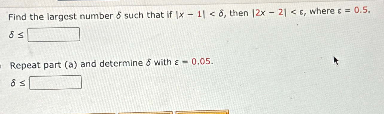 Solved Find the largest number \\\\delta such that if | Chegg.com