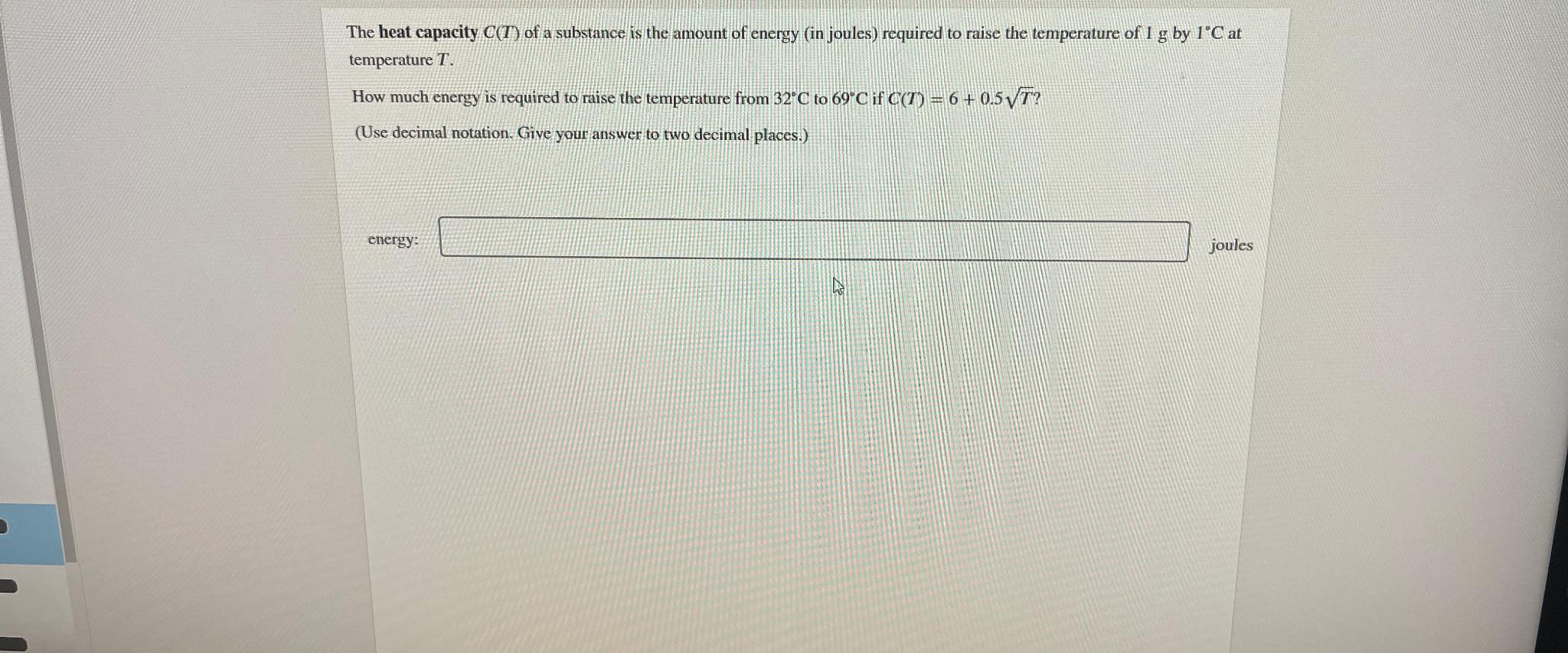 Solved The heat capacity C(T) ﻿of a substance is the amount | Chegg.com